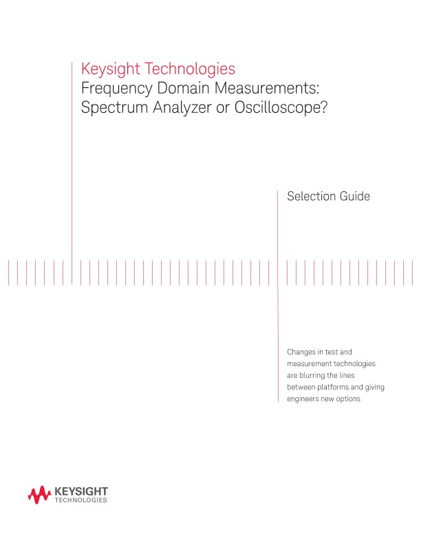 Frequency Domain Measurements: Spectrum Analyzer or Oscilloscope PDF Asset Page | Keysight
